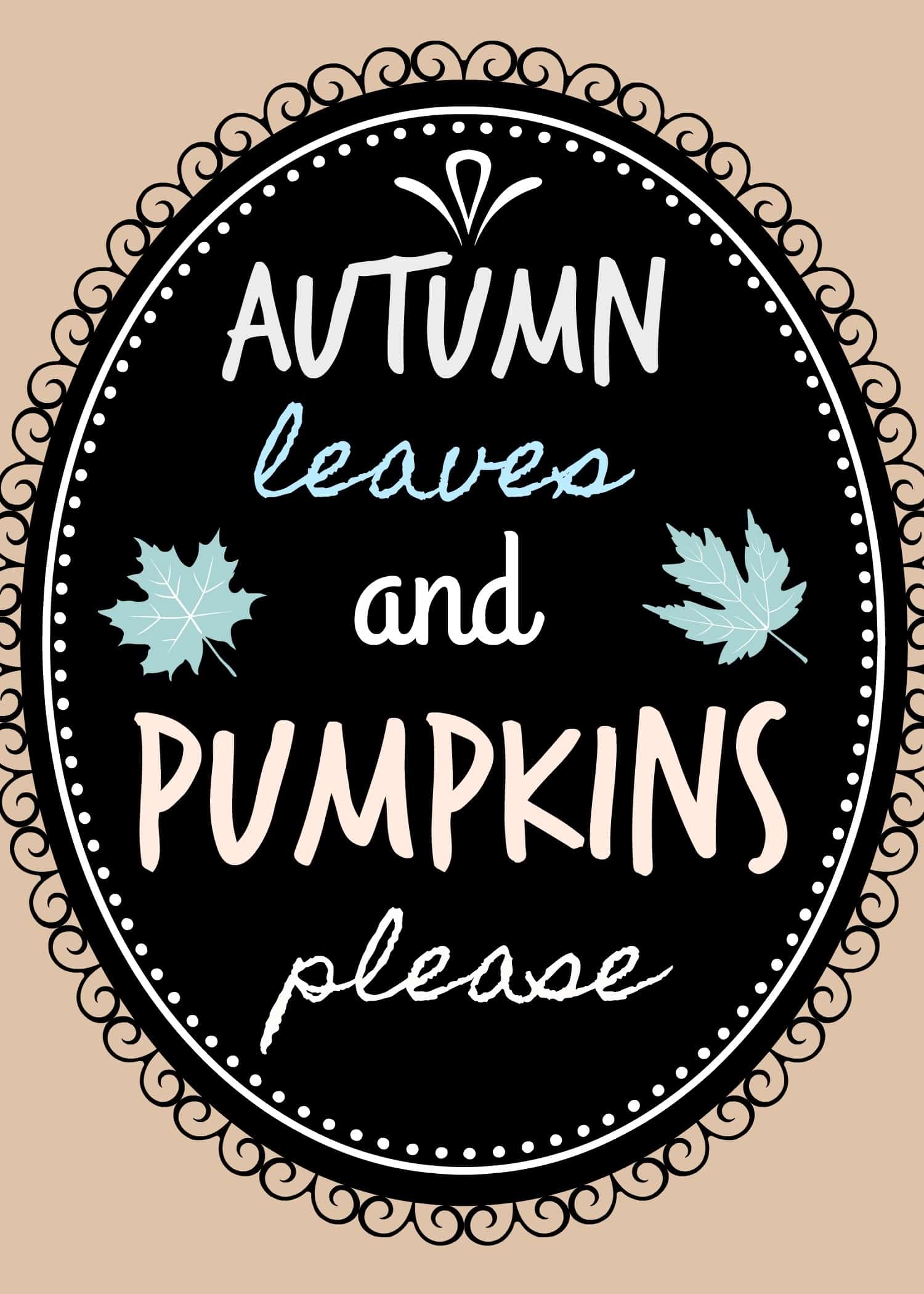 Autumn Leaves and Pumpkins Please Free Fall Printable