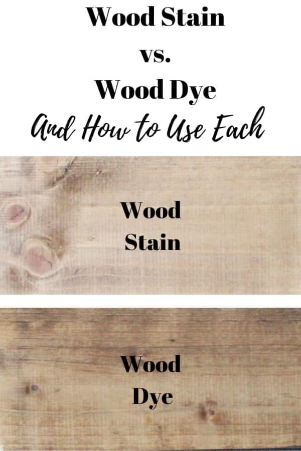 Wood Dye vs. Wood stain; How and When to use each