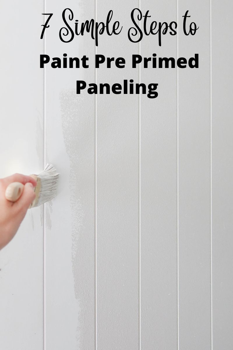 7 Simple Steps to Paint Pre Primed Paneling like a PRO!